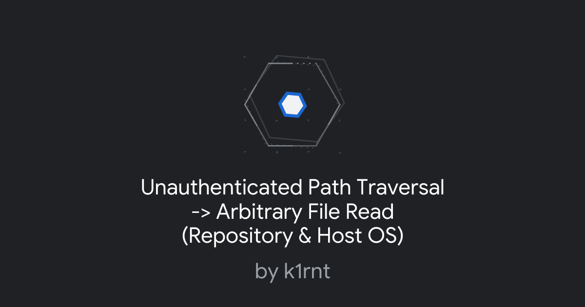 Unauthenticated Path Traversal -> Arbitrary File Read (Repository ...