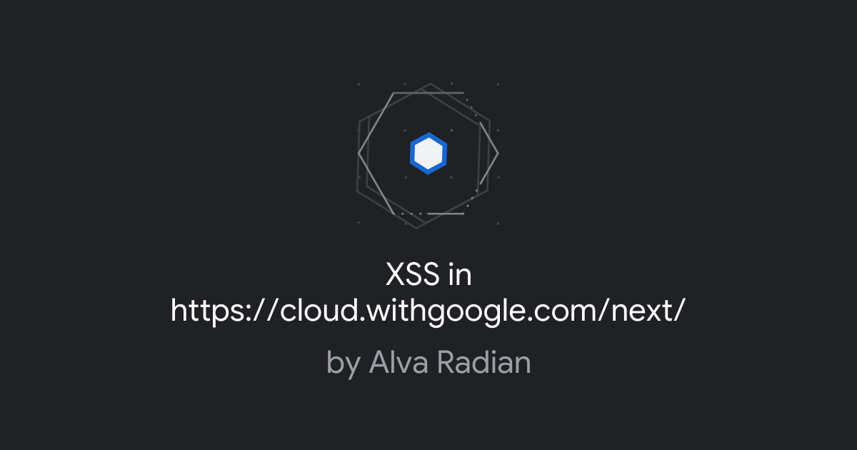 XSS in https://cloud.withgoogle.com/next/ | Google Bug Hunters