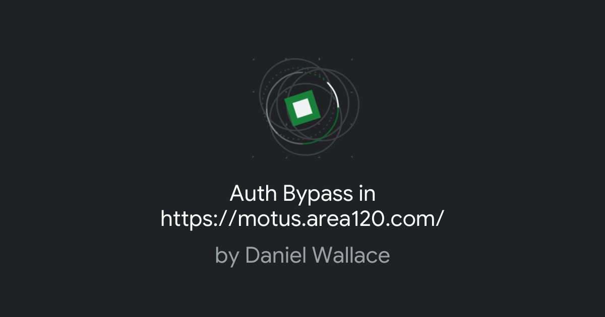 Auth Bypass in https://motus.area120.com/ | Google Bug Hunters