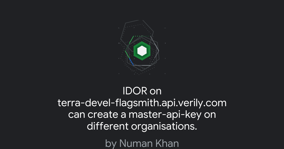IDOR on terra-devel-flagsmith.api.verily.com can create a master-api-key on different ...