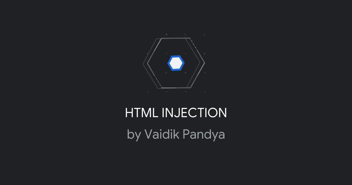 HTML INJECTION | Google Bug Hunters